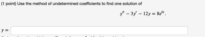 Solved (1 point) Use the method of undetermined coefficients | Chegg.com