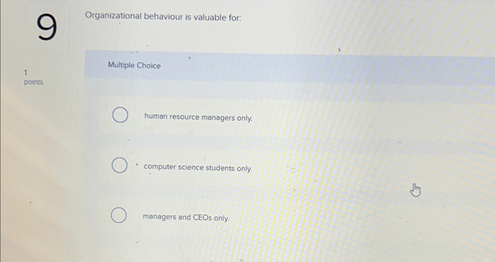 Solved Organizational behaviour is valuable for:1Multiple | Chegg.com