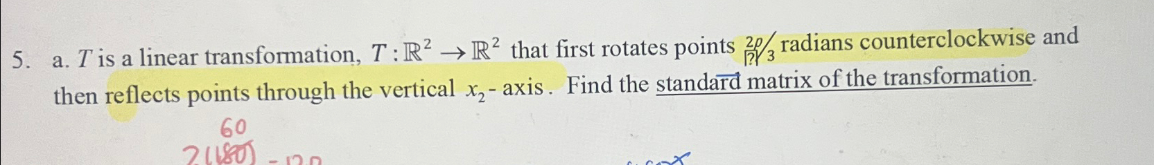 Solved a. T ﻿is a linear transformation, T:R2→R2 ﻿that first | Chegg.com