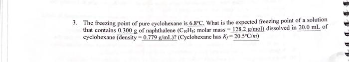 Solved 3. The freezing point of pure cyclohexane is 6.8∘C. | Chegg.com