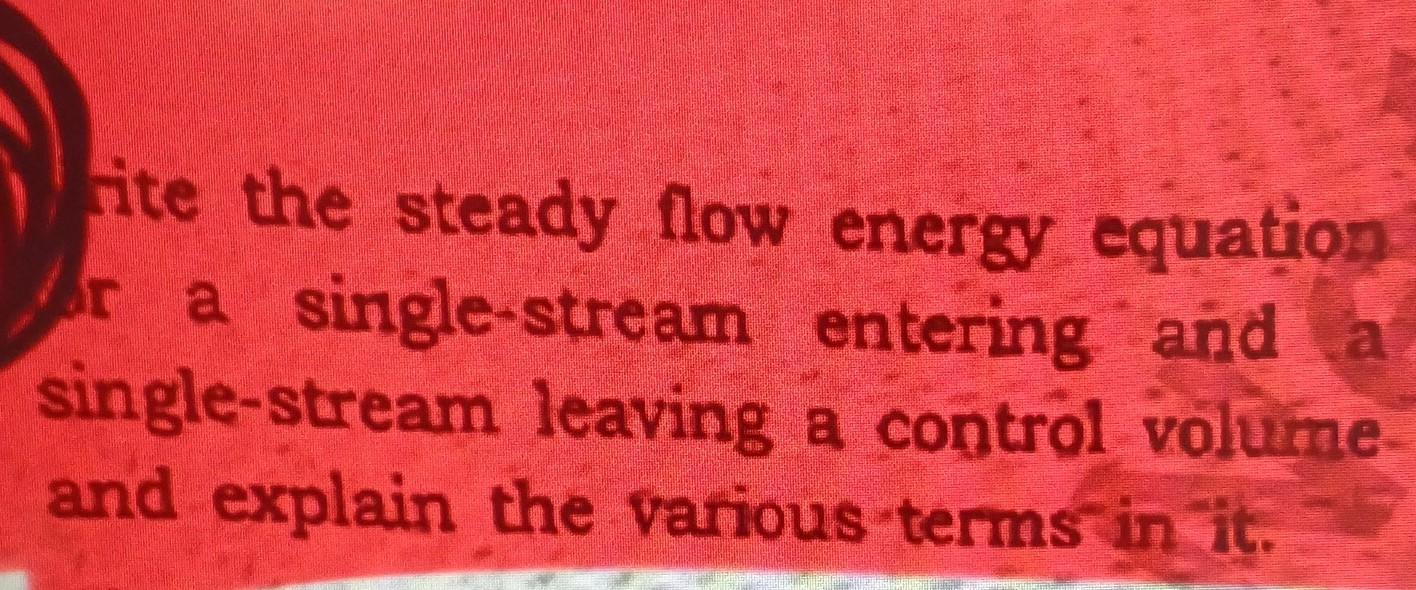 Solved write the study flow energy equation for a single | Chegg.com