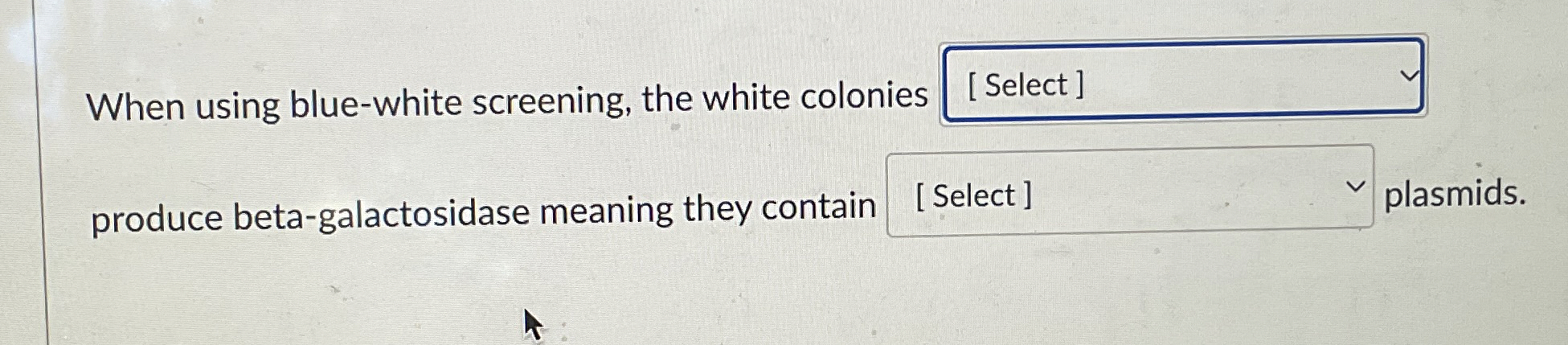 Solved When using blue-white screening, the white colonies | Chegg.com
