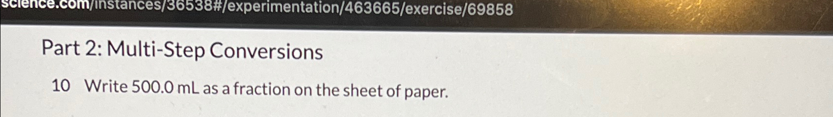 Solved Part 2: Multi-Step Conversions10 ﻿Write 500.0mL ﻿as a | Chegg.com
