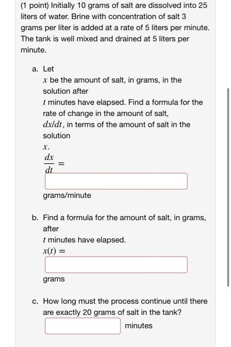 Solved (1 point) Initially 10 grams of salt are dissolved | Chegg.com