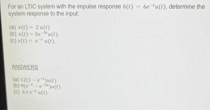 Solved For An Ltic System With The Impulse Response