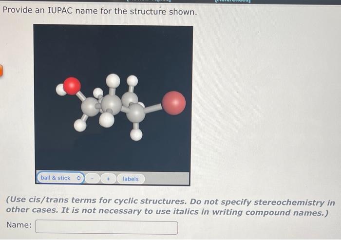 Solved Provide an IUPAC name for the structure shown. (Use | Chegg.com