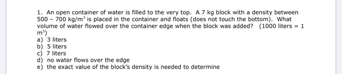 Solved 1. An open container of water is filled to the very | Chegg.com