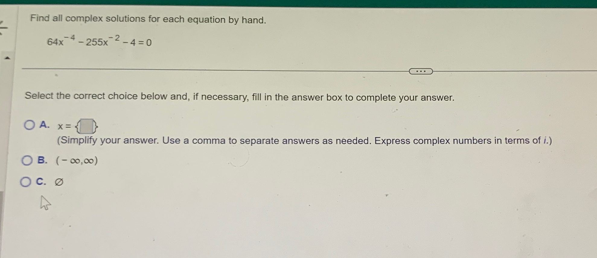 Solved Find all complex solutions for each equation by | Chegg.com