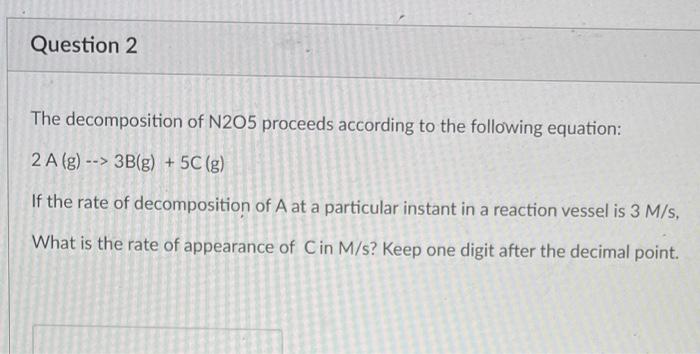Solved The decomposition of N2O5 proceeds according to the | Chegg.com