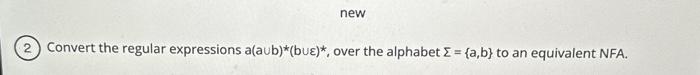 Solved 2) Convert the regular expressions a(a∪b)⋆(b∪ε)⋆, | Chegg.com