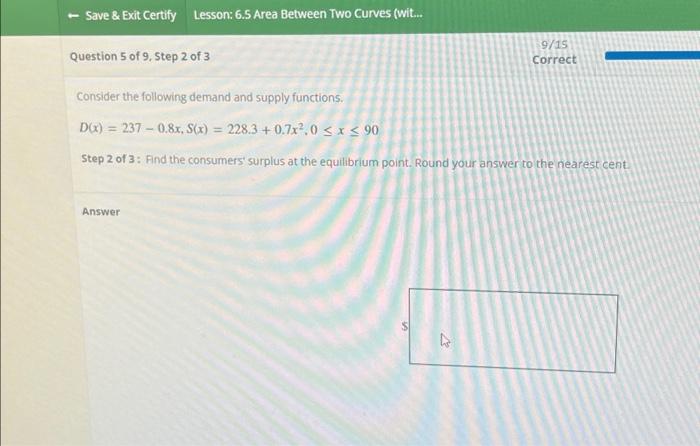 Solved - Save & Exit Certify Lesson: 6.5 Area Between Two | Chegg.com