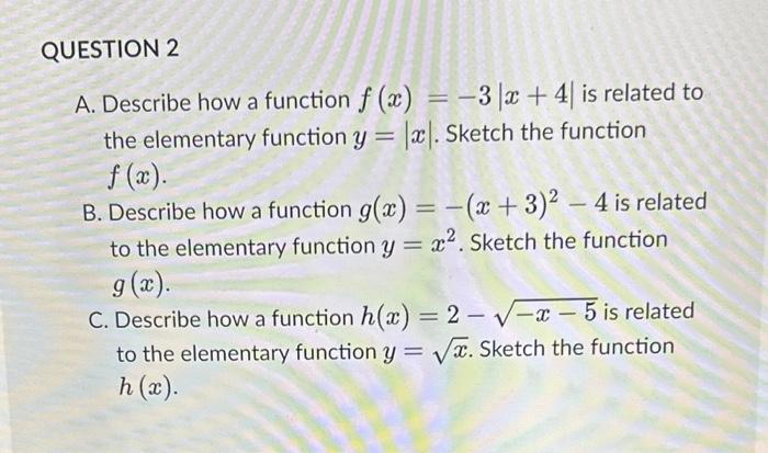 Solved A. Describe how a function f(x)=−3∣x+4∣ is related to | Chegg.com