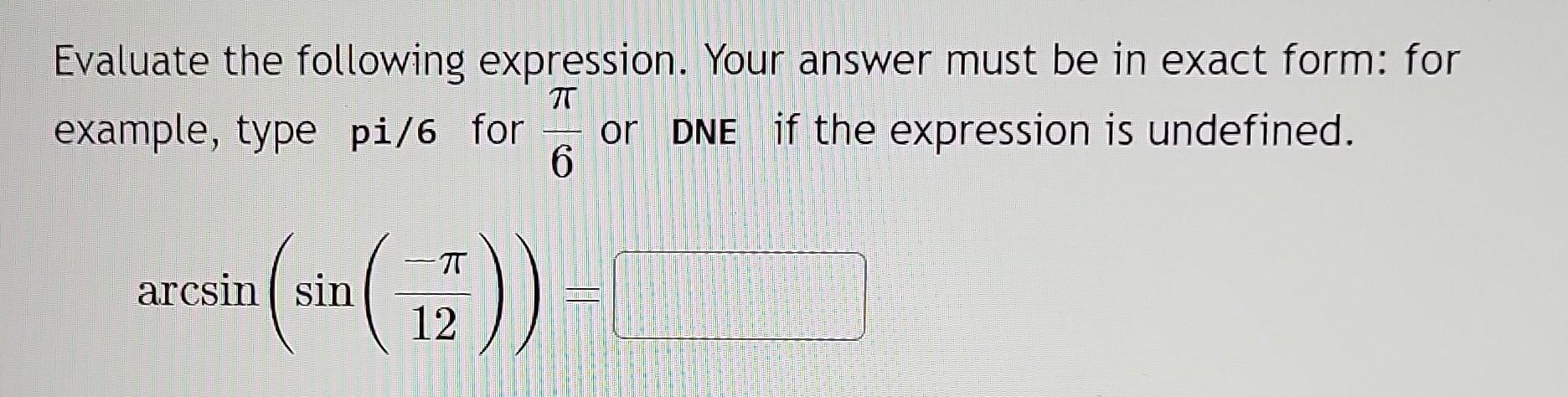 Solved Evaluate the following expression. Your answer must | Chegg.com