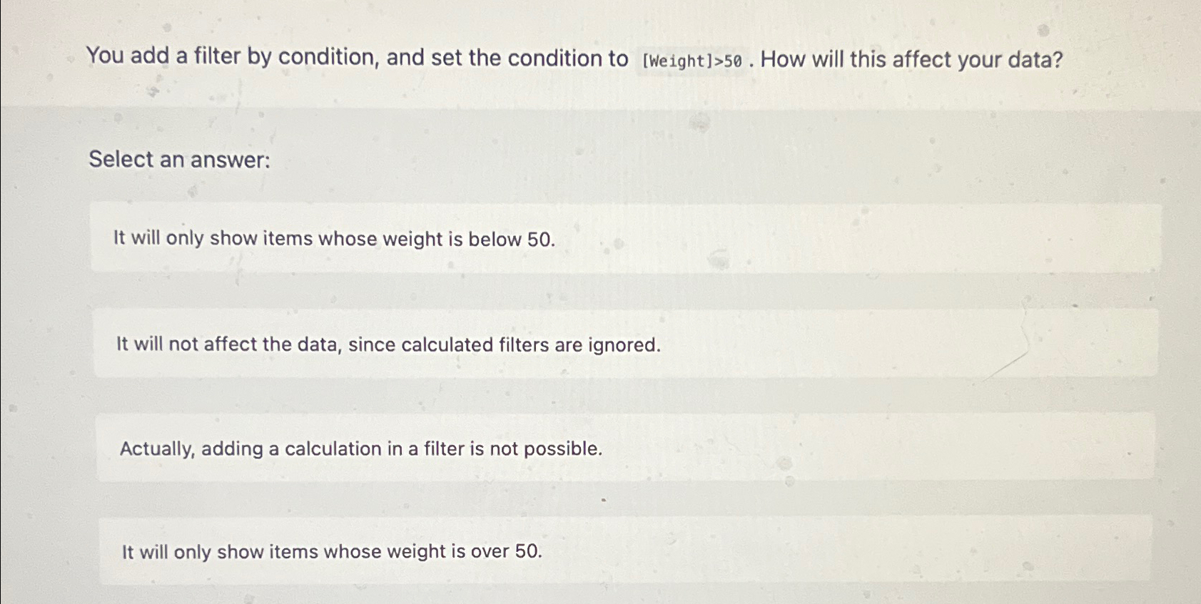 Solved You add a filter by condition, and set the condition | Chegg.com