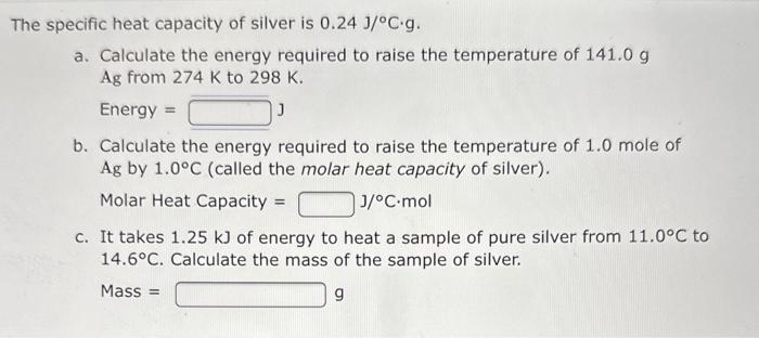 Solved specific heat capacity of silver is 0.24 J/∘C⋅g. a. | Chegg.com