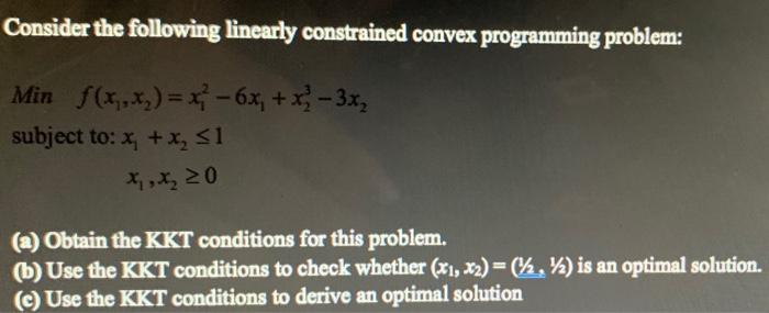 Solved Consider the following linearly constrained convex | Chegg.com