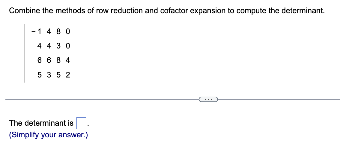 Solved Combine the methods of ﻿row reduction and cofactor | Chegg.com