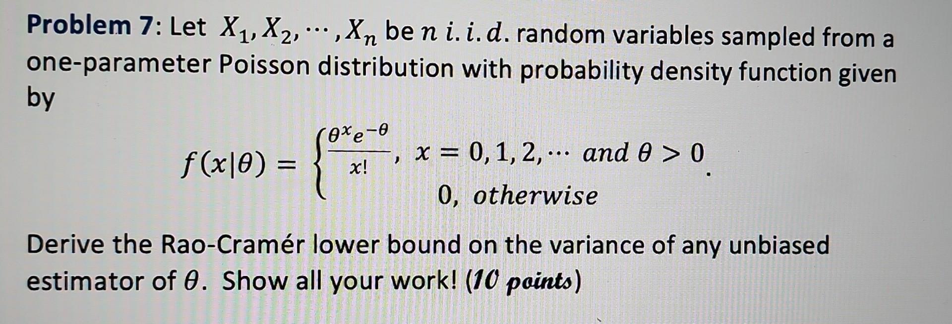 Solved Problem 7: Let X1,X2,⋯,Xn be n i. i.d. random | Chegg.com
