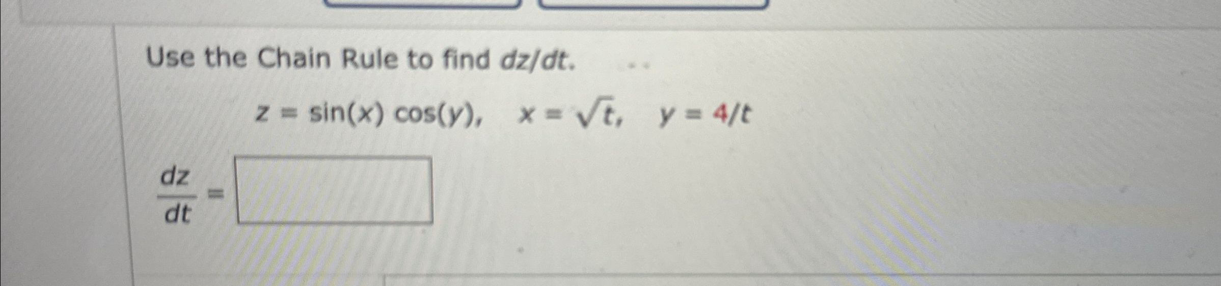Solved Use the Chain Rule to find dzdt.dzdt= | Chegg.com