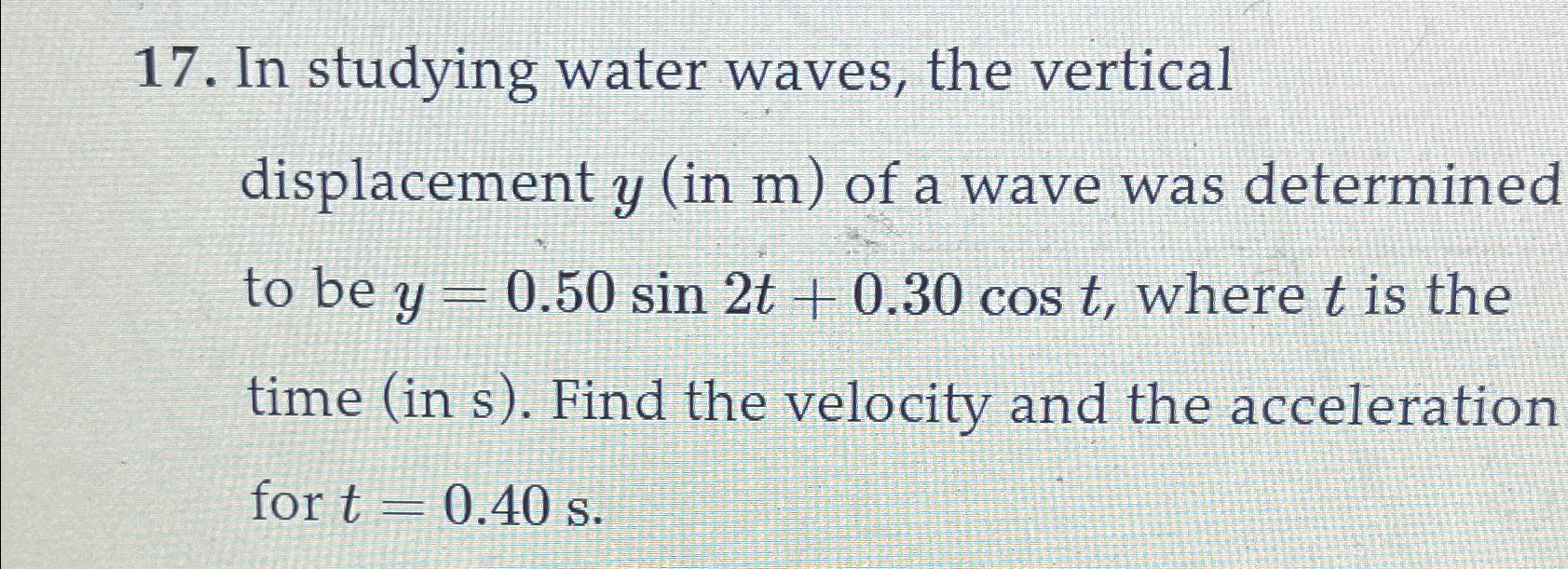 Solved In studying water waves, the vertical displacement | Chegg.com
