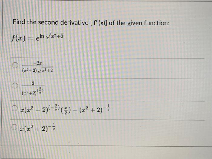 Solved Find the second derivative [f′′(x)] of the given | Chegg.com