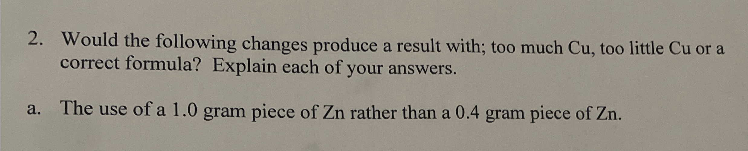 Solved Would the following changes produce a result with; | Chegg.com