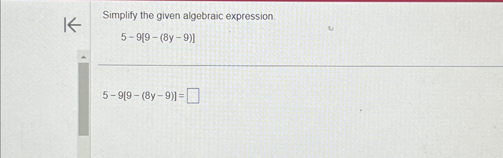 Solved Simplify the given algebraic | Chegg.com