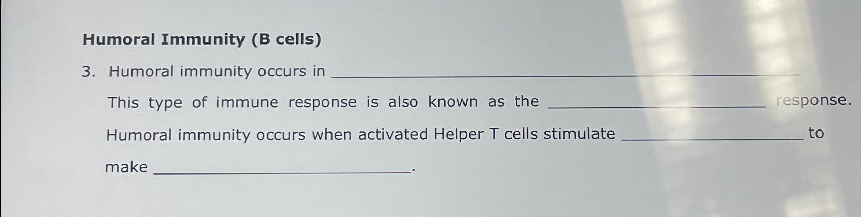 Solved Humoral Immunity (B cells)3. ﻿Humoral immunity occurs | Chegg.com