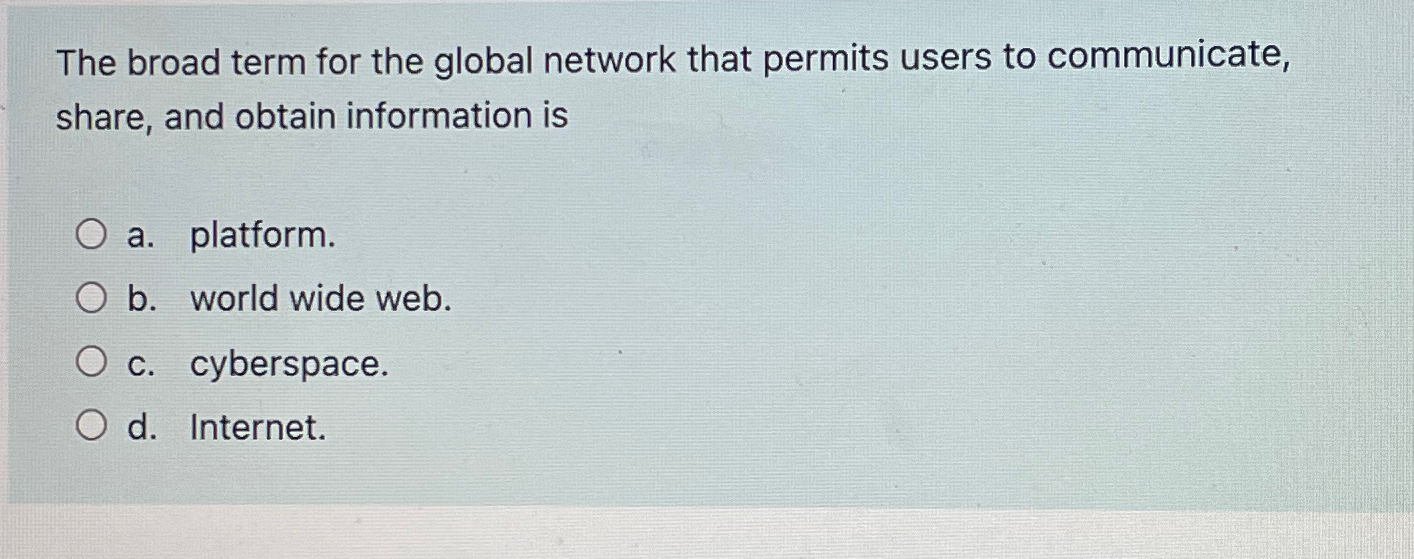 Solved The broad term for the global network that permits | Chegg.com
