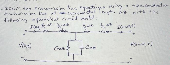 Solved Derive The Transmission Line Equations Using A