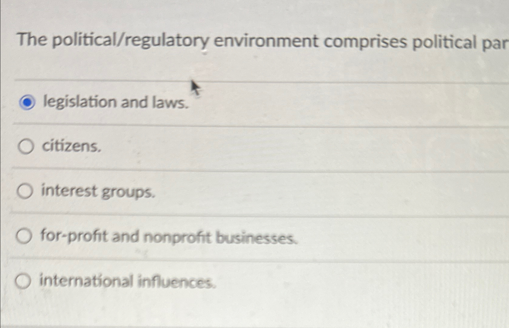 Solved The political/regulatory environment comprises | Chegg.com