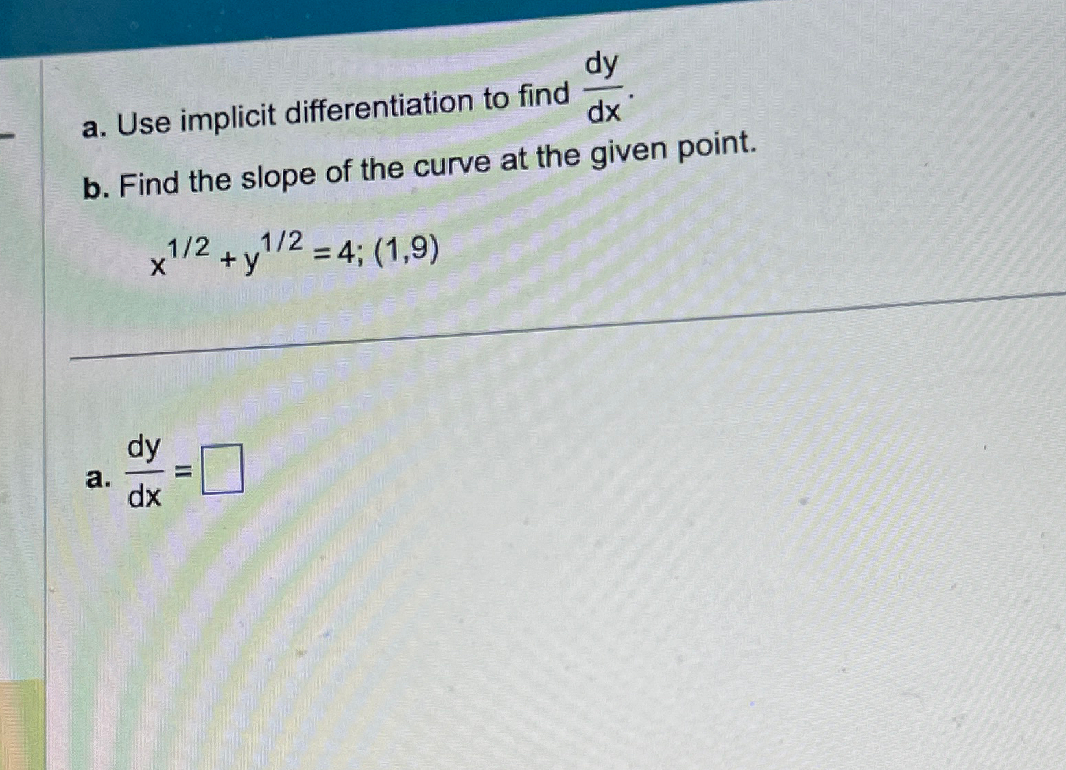Solved a. ﻿Use implicit differentiation to find dydx.b. | Chegg.com