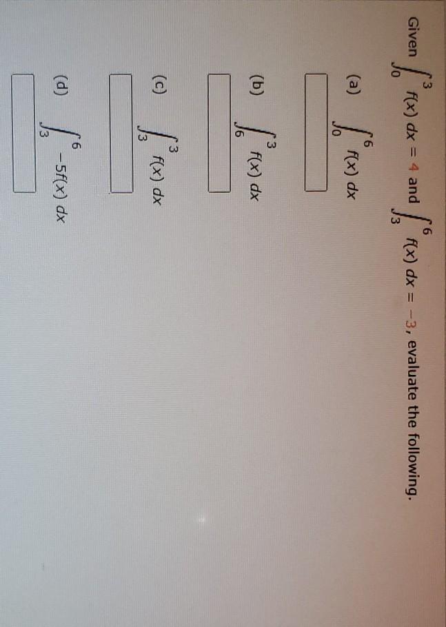 Solved Given 1* ) dx = 4 and (4) (° Rx) dx = -3, evaluate | Chegg.com