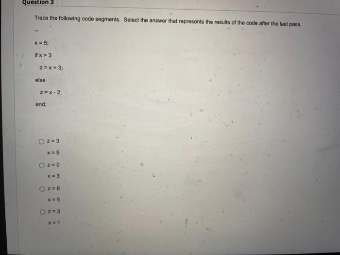Solved Trace the following code segments. Select the answer | Chegg.com Solved Trace the following code segments. Select the answer | Chegg.com