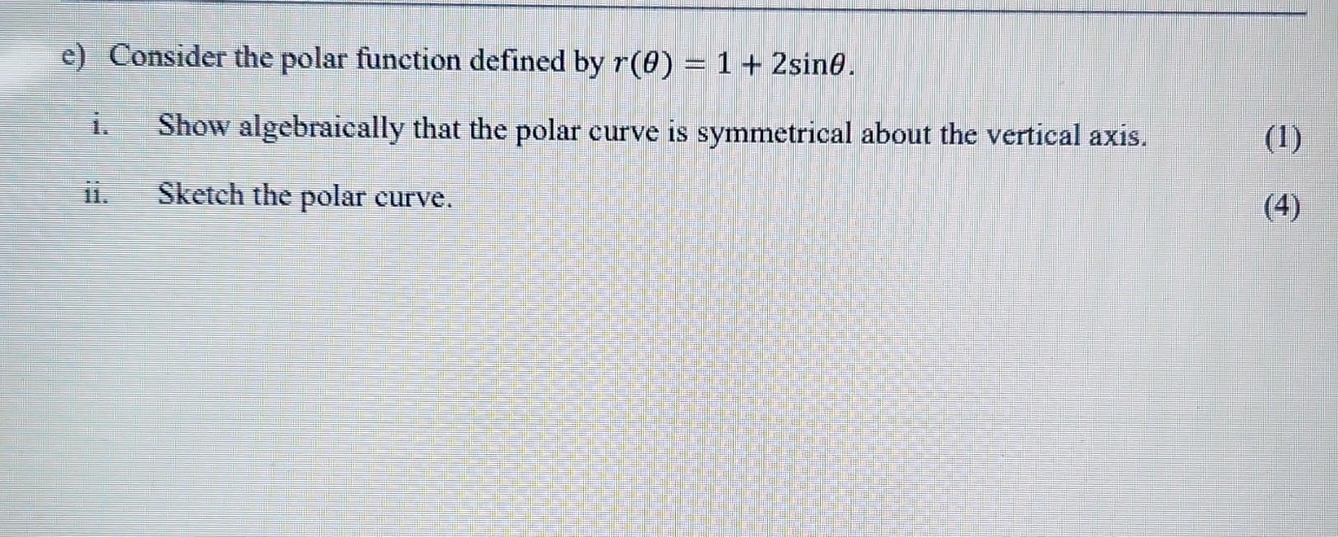Solved e) Consider the polar function defined by | Chegg.com