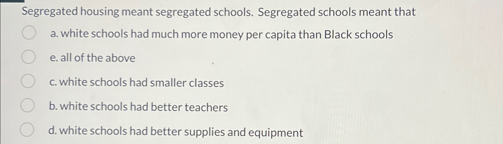 Solved Segregated housing meant segregated schools. | Chegg.com