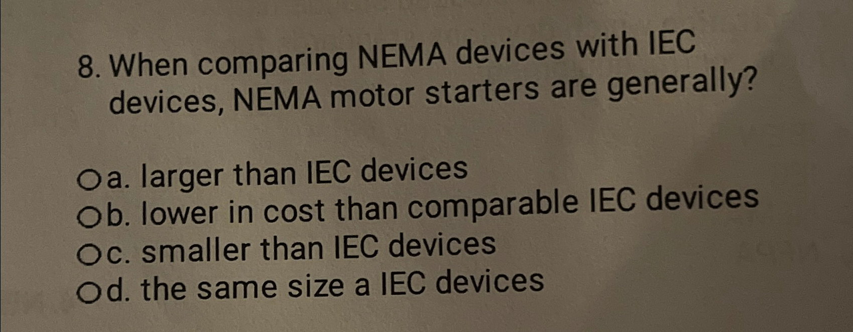 Solved When comparing NEMA devices with IEC devices, NEMA | Chegg.com