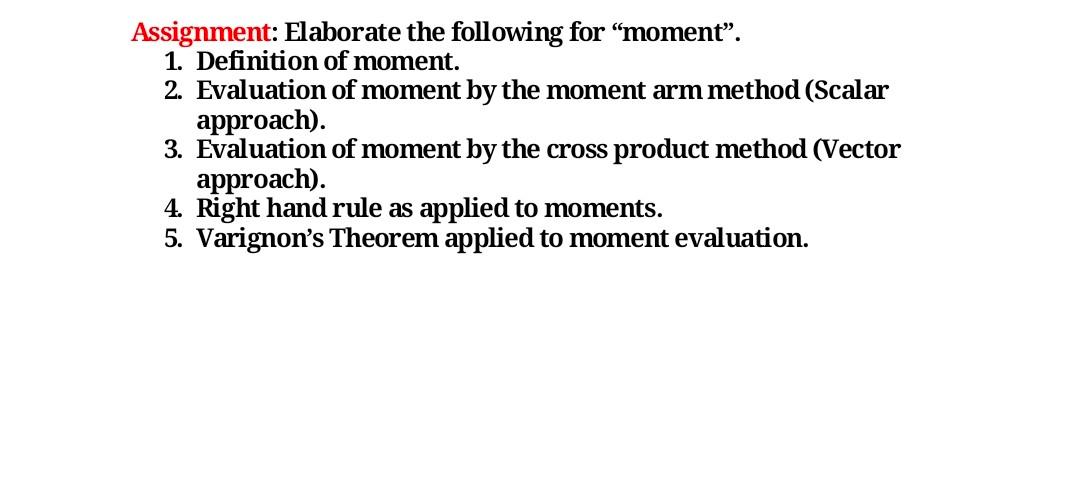 Solved Assignment: Elaborate the following for “moment”. 1. | Chegg.com