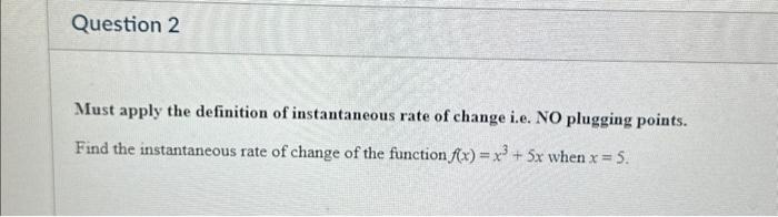 Solved Must apply the definition of instantaneous rate of | Chegg.com