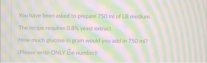 Solved You have been asked to prepare 500 ml of M9 medium. | Chegg.com