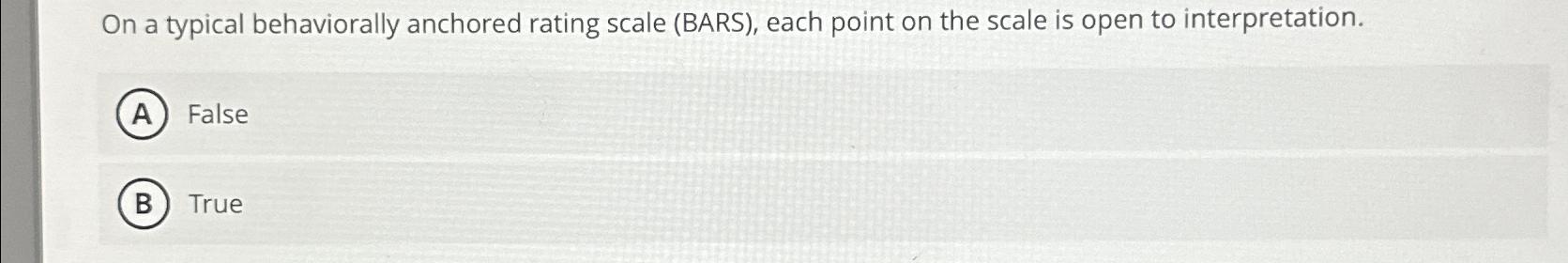 Solved On a typical behaviorally anchored rating scale | Chegg.com