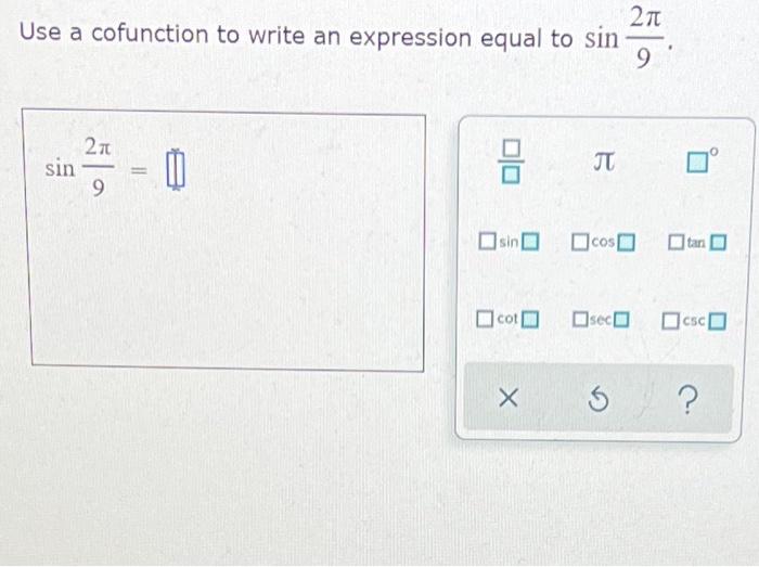 Solved 27 Use a cofunction to write an expression equal to | Chegg.com
