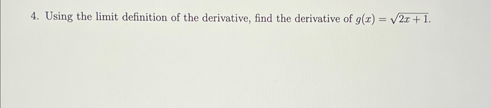 Solved Using the limit definition of the derivative, find | Chegg.com