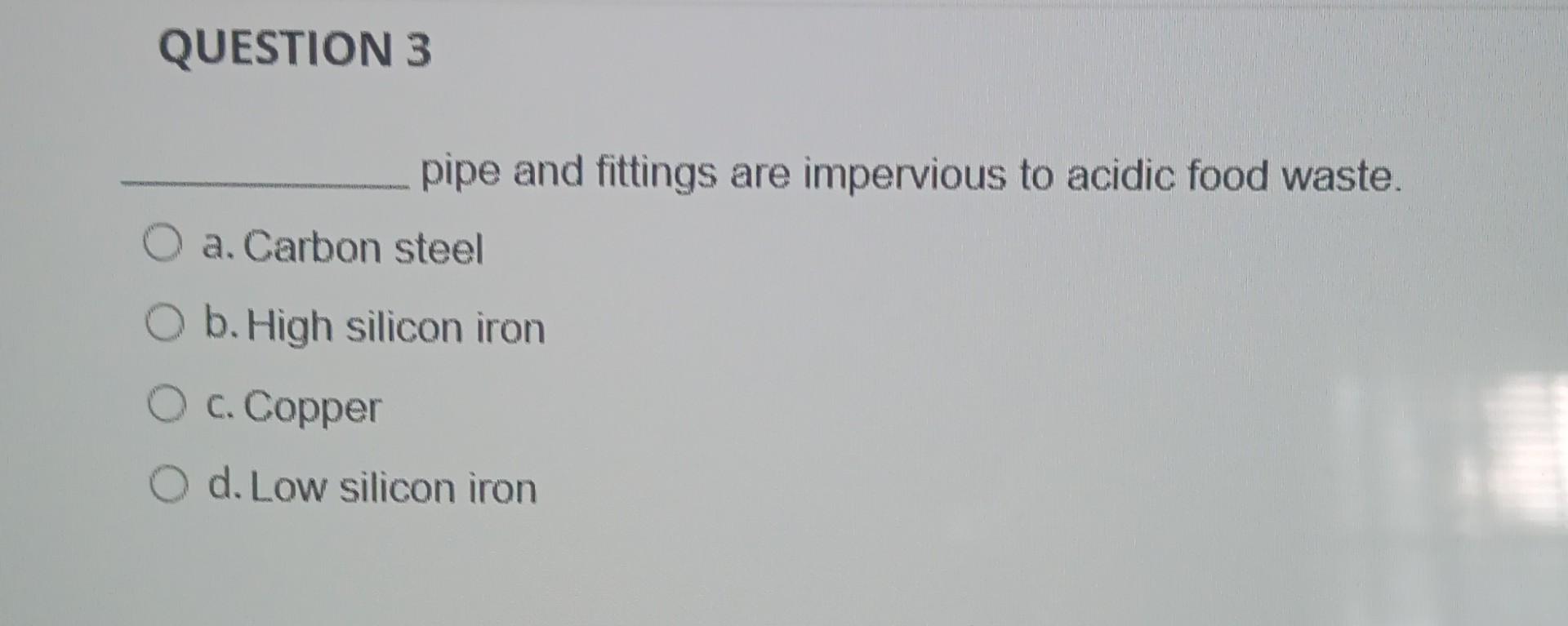 Solved pipe and fittings are impervious to acidic food | Chegg.com