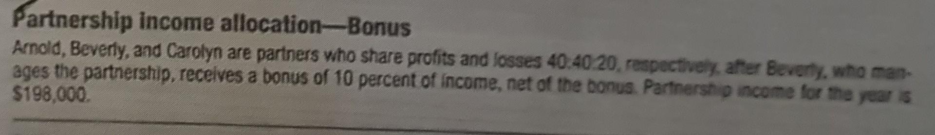 Solved Partnership income allocation-Bonus Arnold, Beverly, | Chegg.com