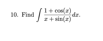 Solved Find ∫﻿﻿1+cos(x)x+sin(x)dx. | Chegg.com