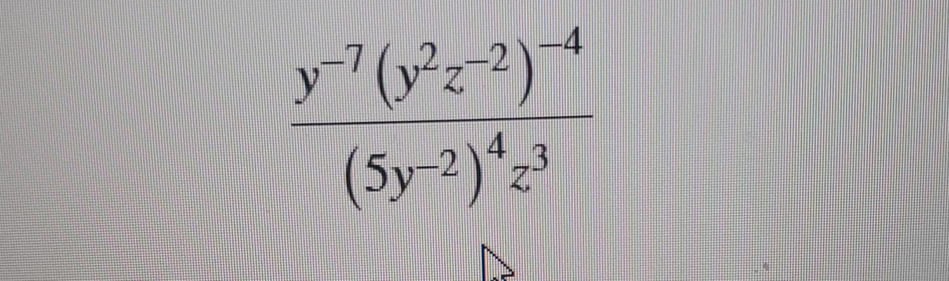 Solved y-7(y2z-2)-4(5y-2)4z3 | Chegg.com