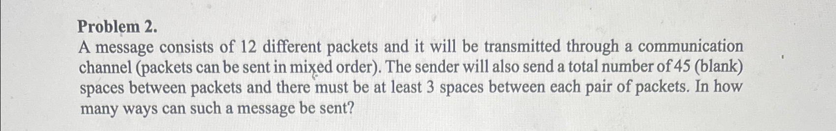 Solved Problem 2.A message consists of 12 ﻿different packets | Chegg.com