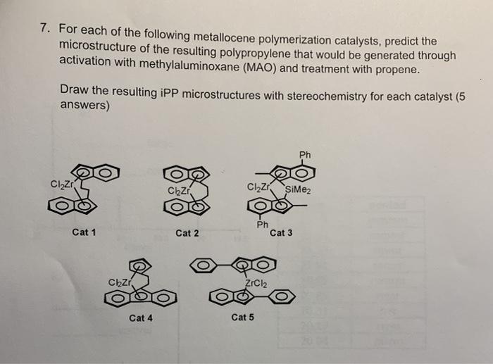 7 For Each Of The Following Metallocene