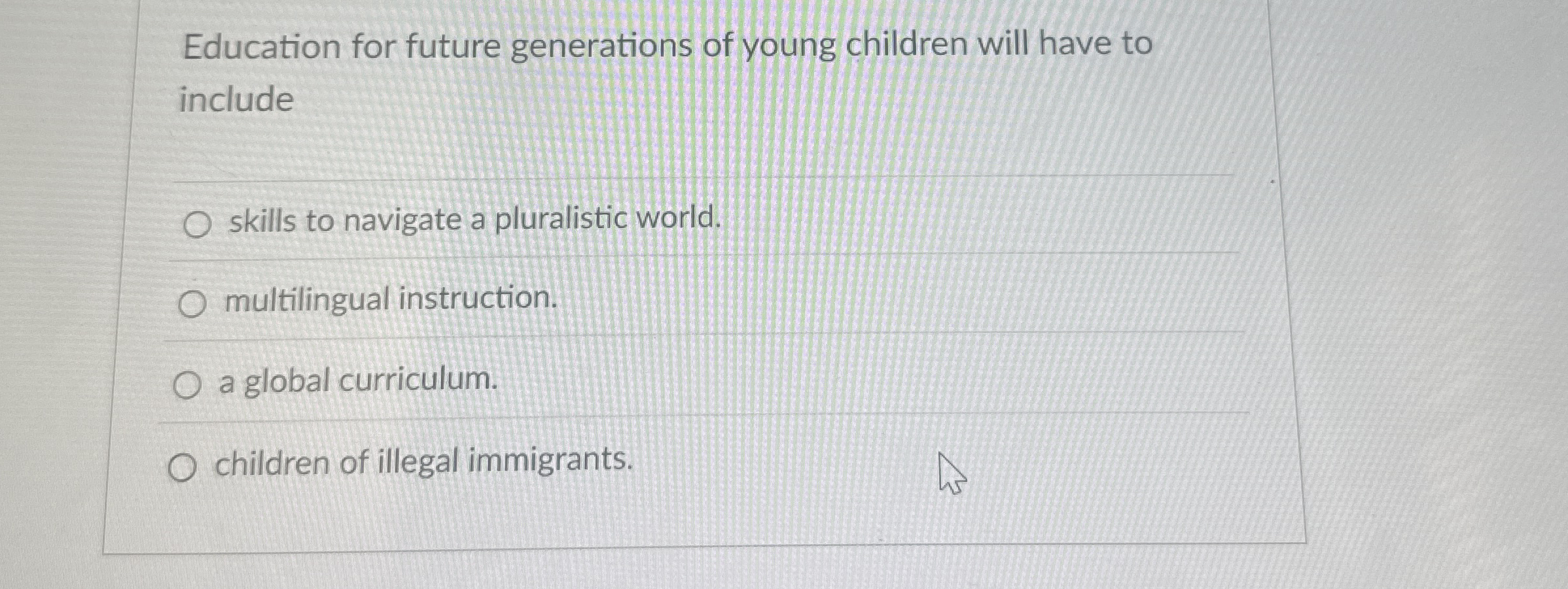 Solved Education for future generations of young children | Chegg.com